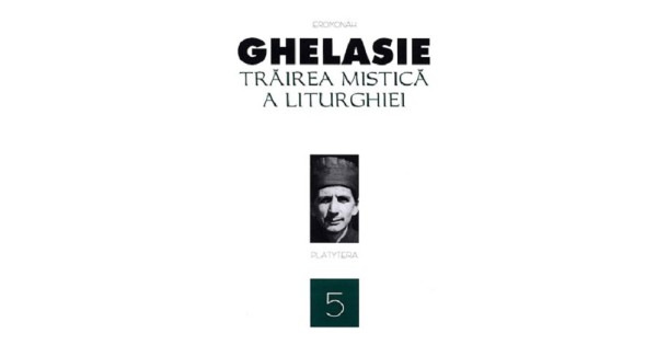 Trăirea mistică a Liturghiei. Vol. 5